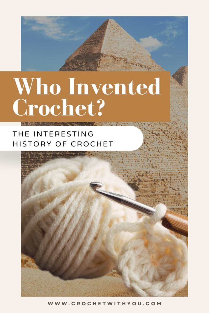 Who Invented Crochet? The Interesting HISTORY Of Crochet